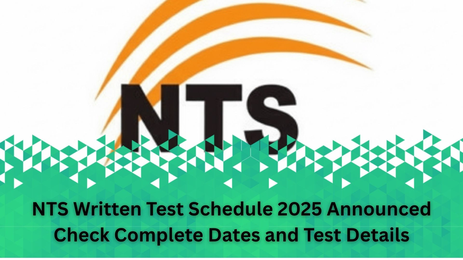 NTS Written Test Schedule 2025 Announced