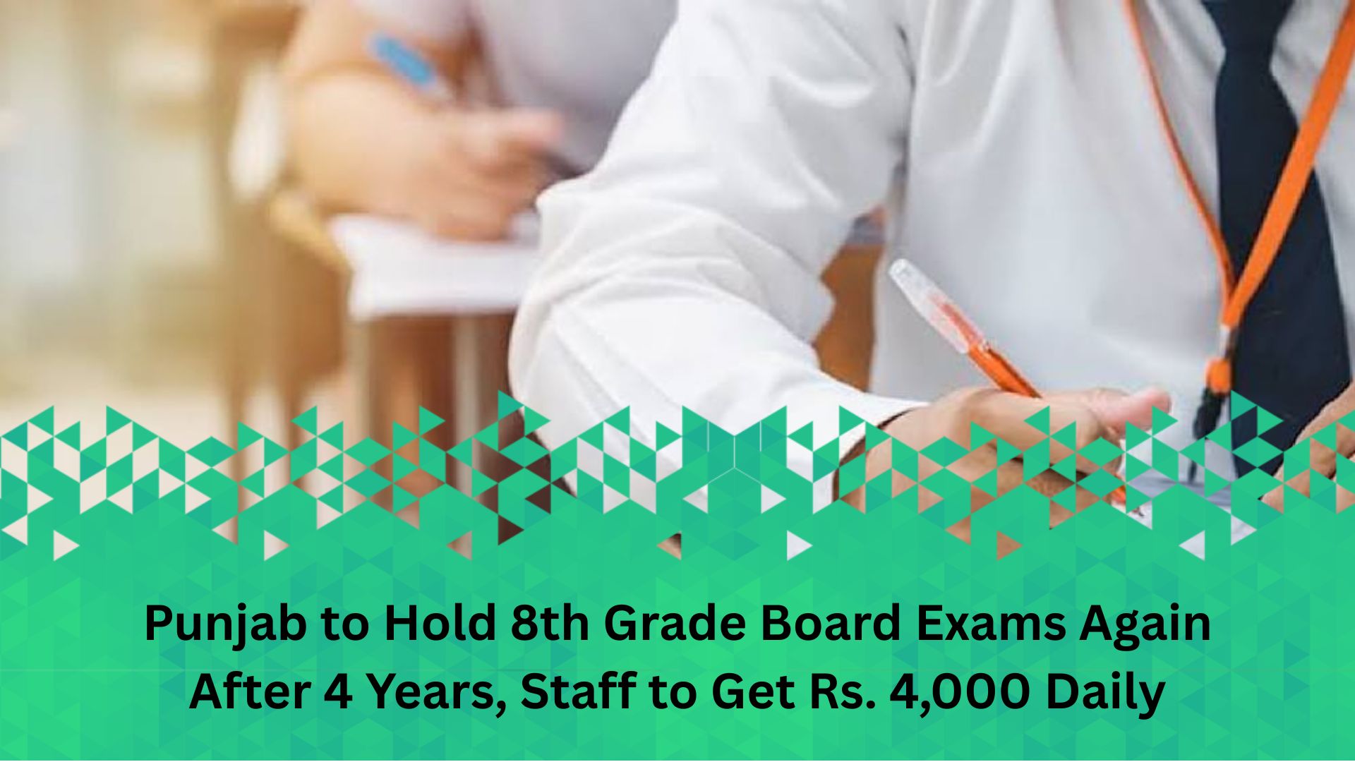 Punjab to Hold 8th Grade Board Exams Again After 4 Years, Staff to Get ...