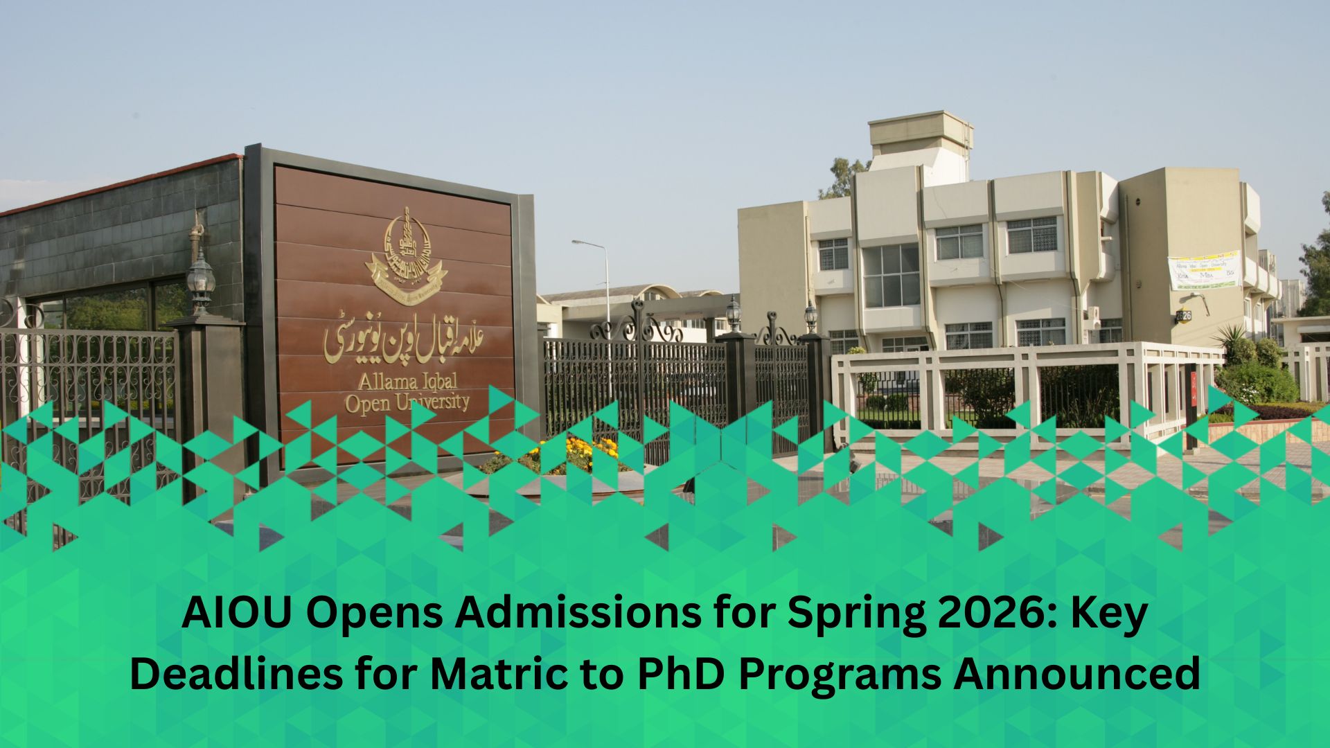 AIOU Opens Admissions for Spring 2026: Key Deadlines for Matric to PhD ...