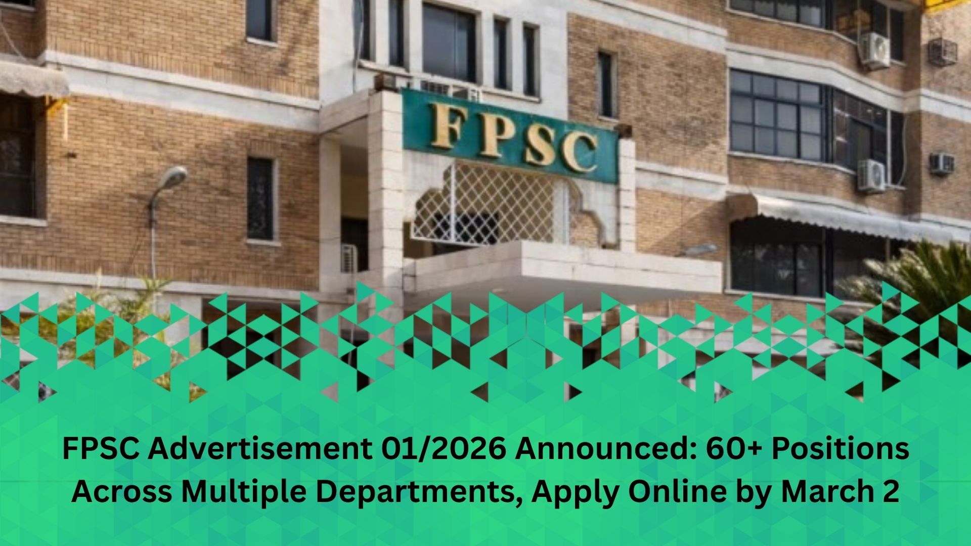 FPSC Advertisement 01/2026 Announced: 60+ Positions Across Multiple ...