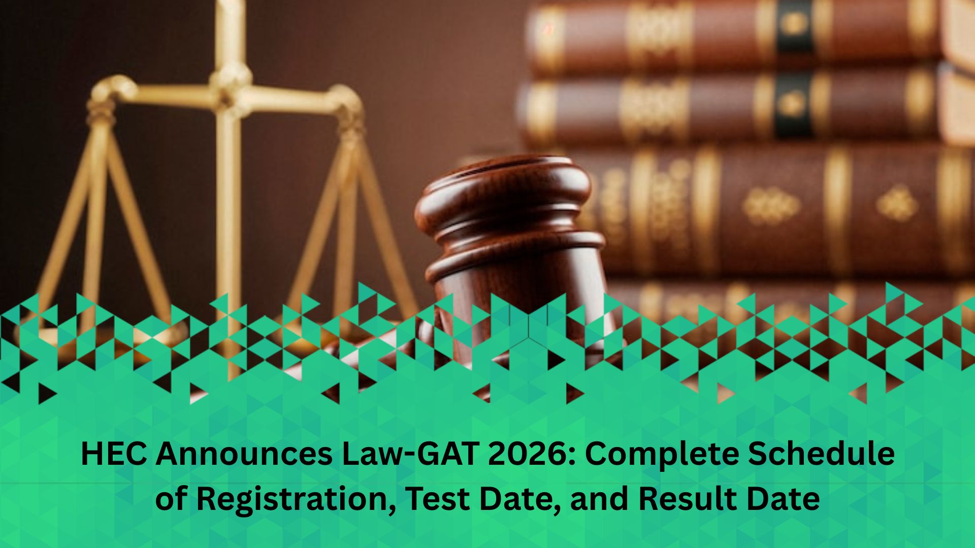 HEC Announces Law-GAT 2026: Complete Schedule of Registration, Test ...