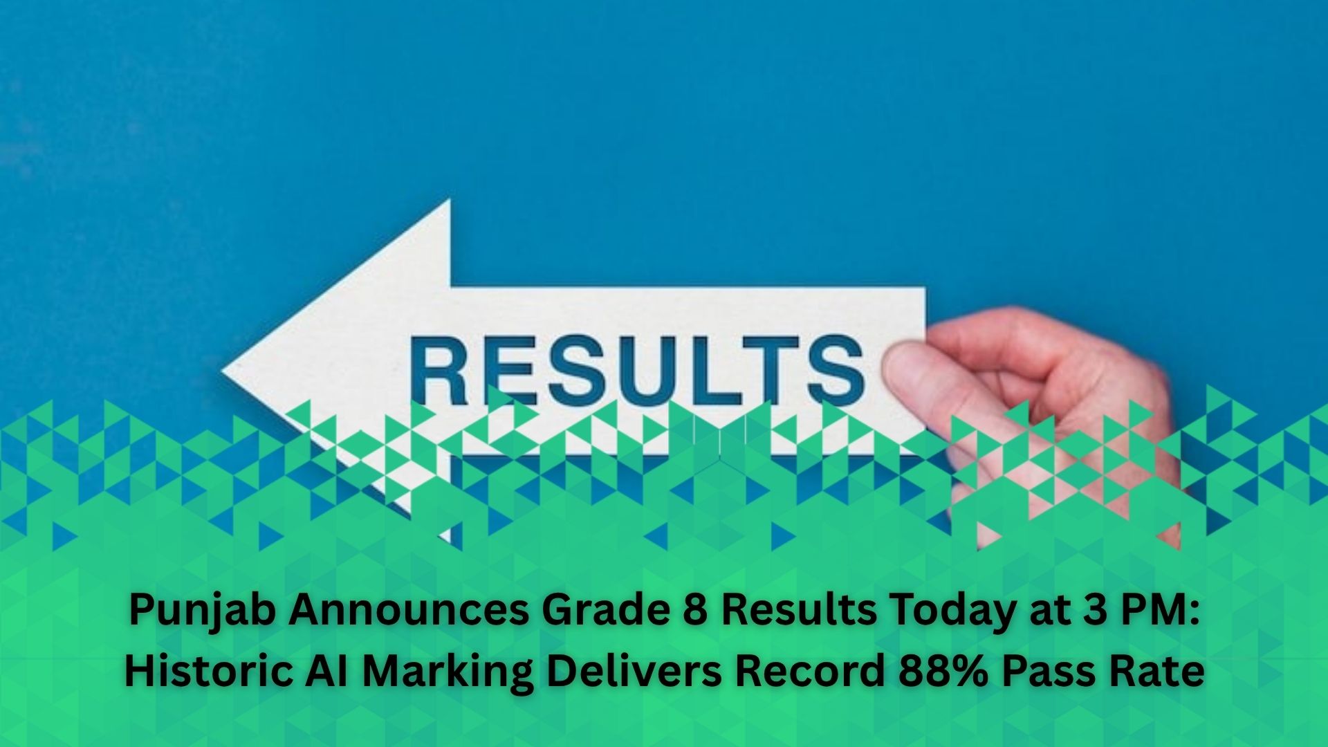 Punjab Announces Grade 8 Results Today at 3 PM: Historic AI Marking ...