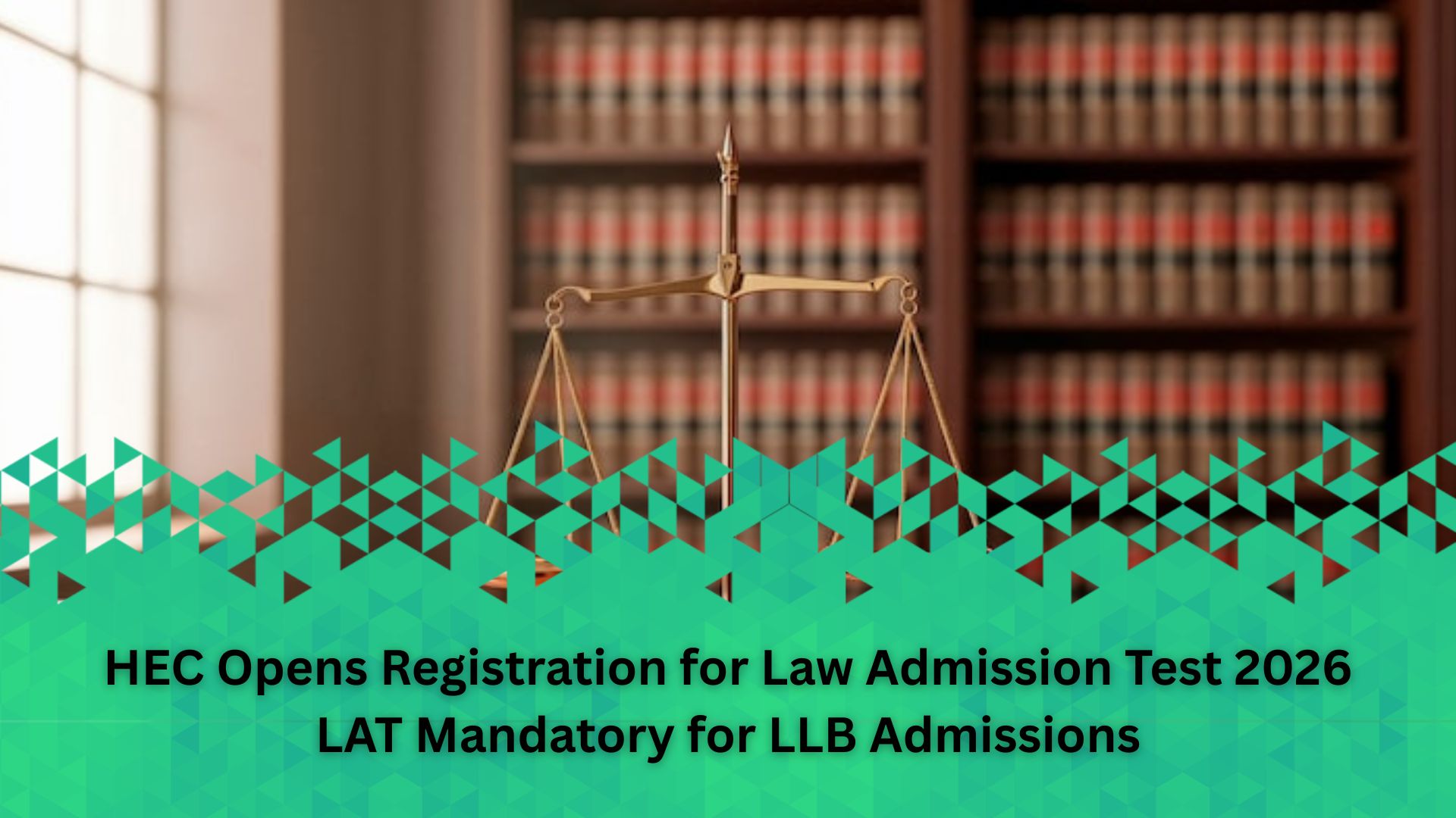 HEC Opens LAT Registration 2026 – Apply for LLB Admission Test by May 25