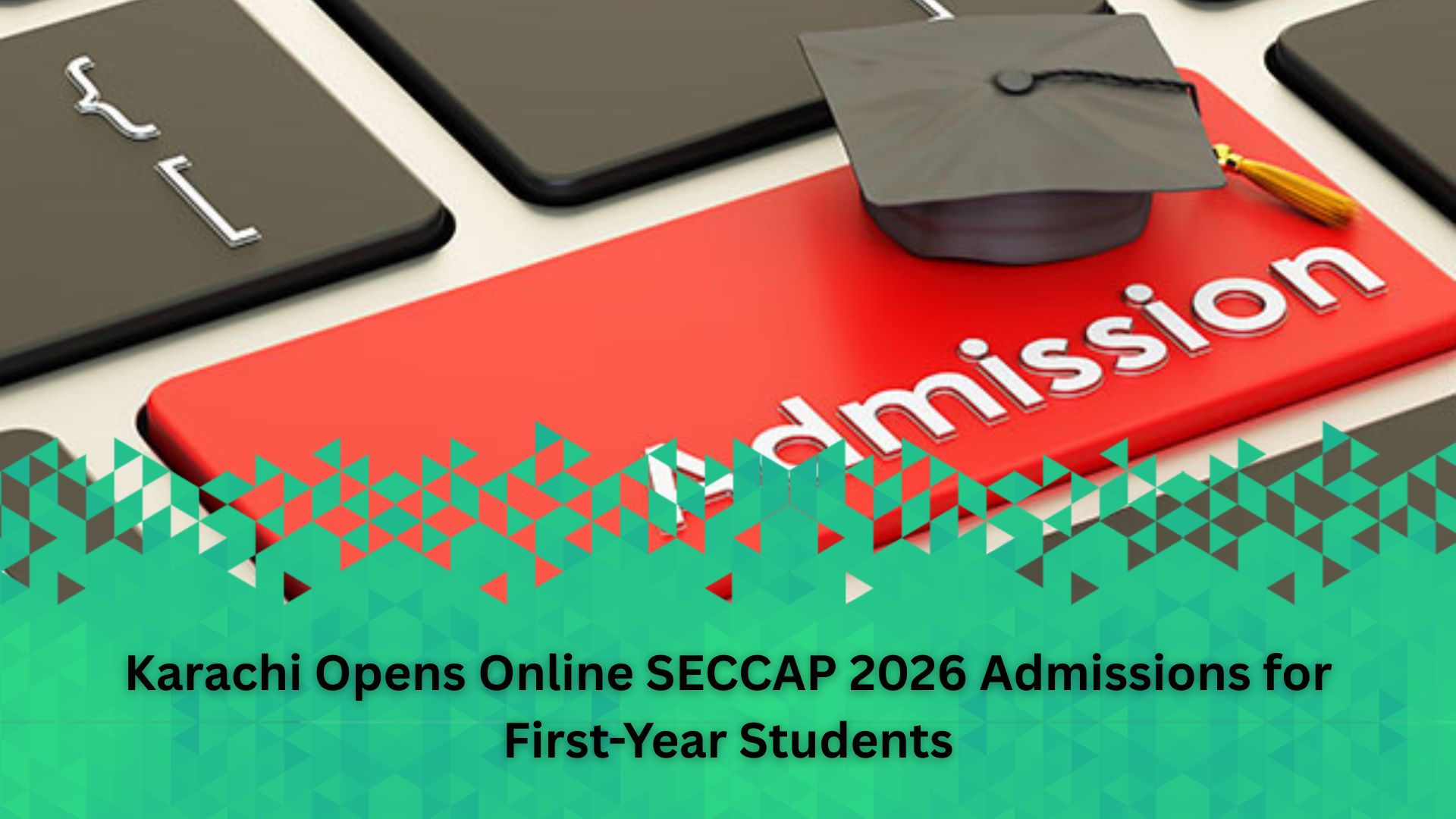 SECCAP 2026 Admissions Karachi: First Year Apply Online from June 10